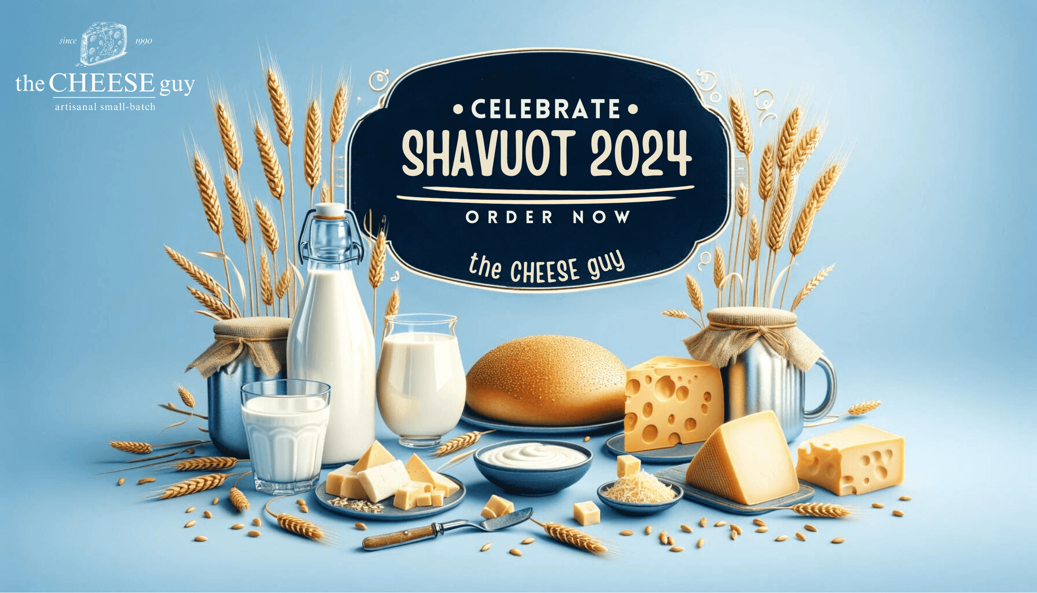 Celebrate Shavuot 2024 with The Cheese Guy's Premium Cheese Delights